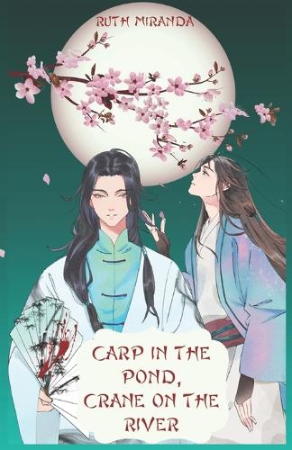 Carp in the Pond, Crane on the River by Ruth Miranda | Waterstones