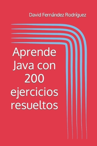 Aprende Java con 200 ejercicios resueltos by David Fernández Rodríguez | Waterstones