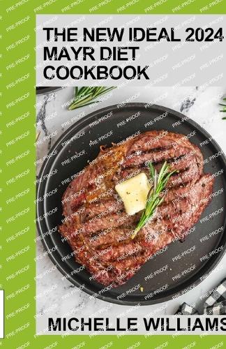 The New Ideal 2024 Mayr Diet Cookbook by Michelle Williams | Waterstones