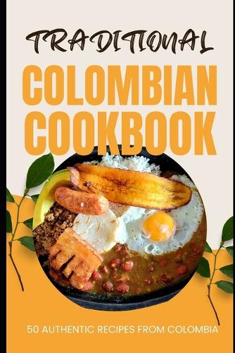 Traditional Colombian Cookbook by Ava Baker | Waterstones