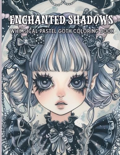Enchanted Shadows Whimsical Pastel Goth Coloring Book by Aurora ...