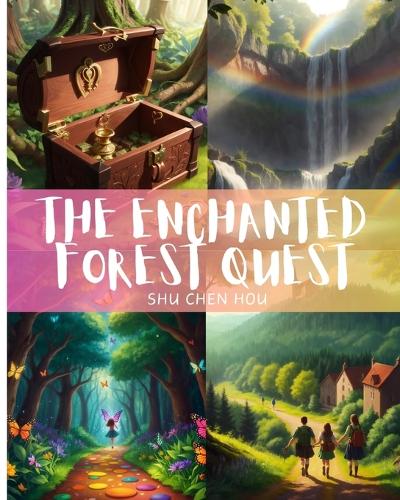 The Enchanted Forest Quest by Shu Chen Hou | Waterstones