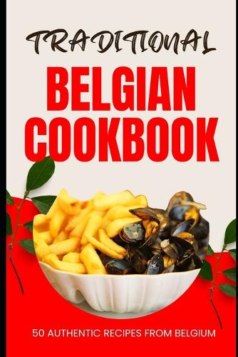 Traditional Belgian Cookbook by Ava Baker | Waterstones
