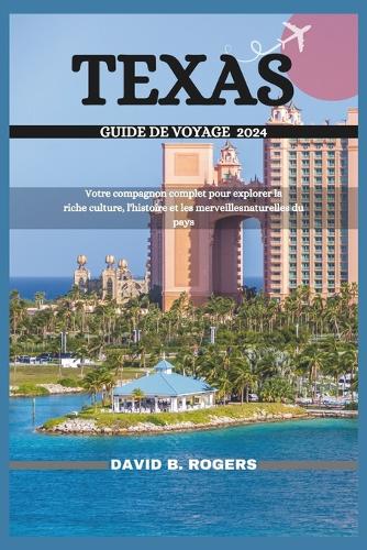 Texas Guide de Voyage 2024 by David B Rogers | Waterstones