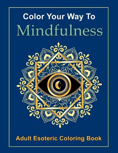 Color Your Way to Mindfulness by Tencoppers Publishing | Waterstones
