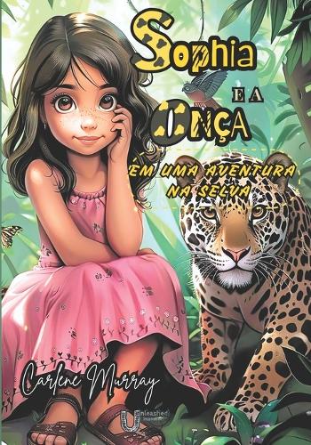 Sophia e a Onça em uma Aventura na Selva by REV Stephen Murray, Carlene ...