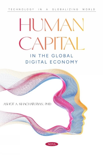 Human Capital in the Global Digital Economy by Ashot A Khachaturyan ...