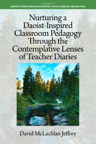 Nurturing a Daoist-Inspired Classroom Pedagogy Through the ...