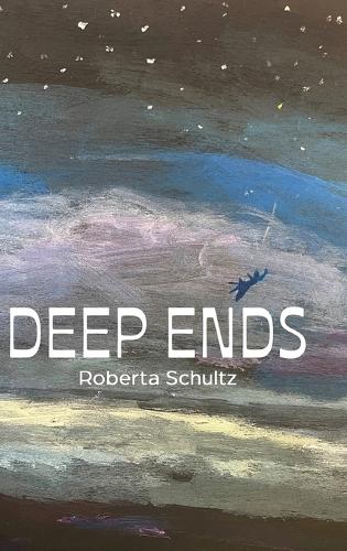 Deep Ends by Roberta Schultz | Waterstones