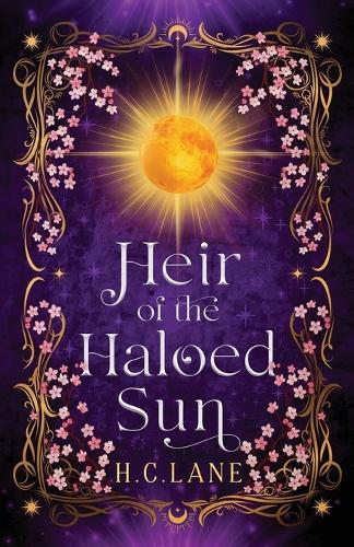 Heir of the Haloed Sun by Cozy Unicorn Publishing, H C Lane | Waterstones