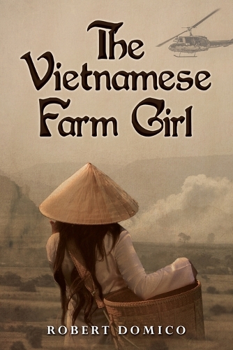 The Vietnamese Farm Girl by Robert Domico | Waterstones