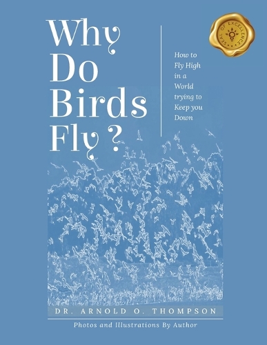 Why Do Birds Fly? by Arnold O Thompson | Waterstones