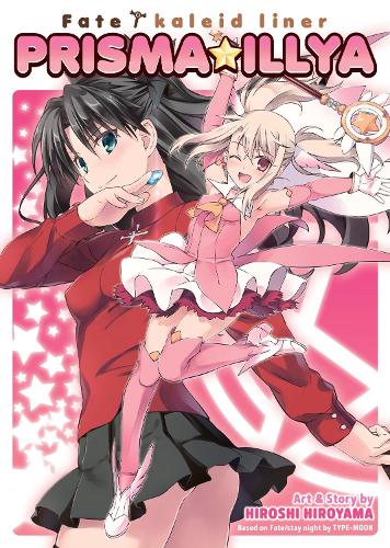 Fate/Kaleid Liner Prisma Illya: The Complete Manga Collection by Hiroshi Hiroyama, Type-Moon ...
