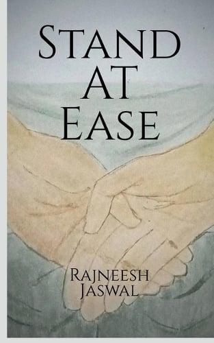 Stand at Ease by Rajneesh Jaswal | Waterstones