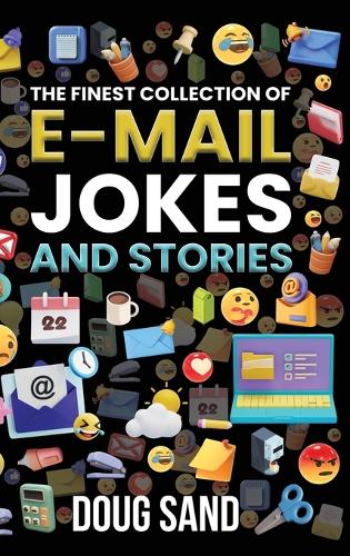 The Finest Collection of E-Mail Jokes and Stories by Doug Sand ...