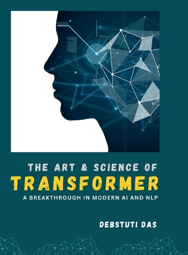 The Art and Science of Transformer by Debstuti Das | Waterstones