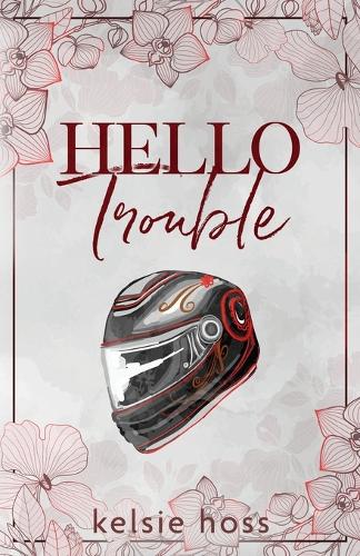 Hello Trouble by Kelsie Hoss | Waterstones
