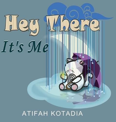 Hey There It's Me by Atifah Kotadia | Waterstones