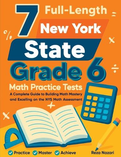 7 Full-Length New York State Grade 6 Math Practice Tests by Reza Nazari ...