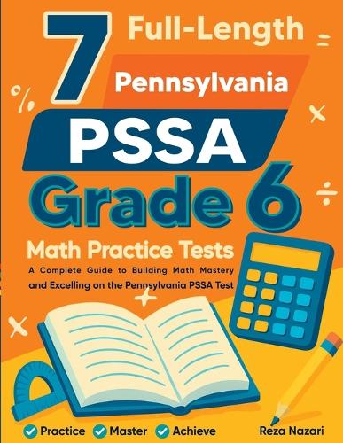 7 Full-Length Pennsylvania PSSA Grade 6 Math Practice Tests by Reza ...