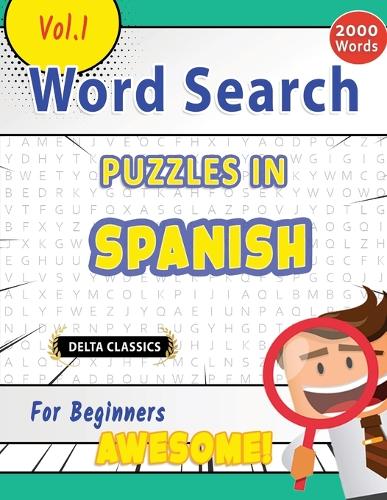 Word Search Puzzles in Spanish for Beginners - Awesome! Vol.1 - Delta ...