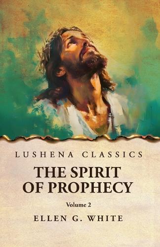 The Spirit of Prophecy Vol 2 by Ellen G White | Waterstones