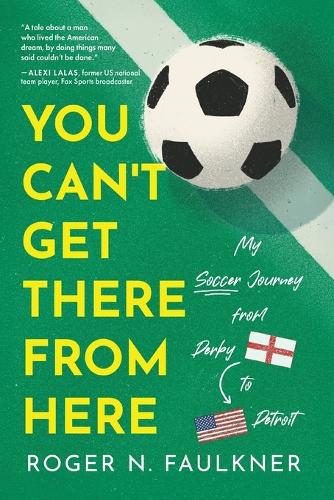 You Can't Get There from Here by Roger N Faulkner | Waterstones