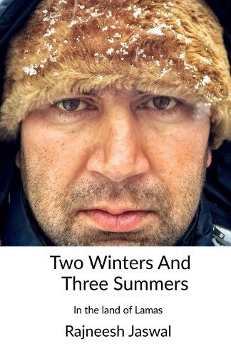Two Winters And Three Summers by Rajneesh Jaswal | Waterstones