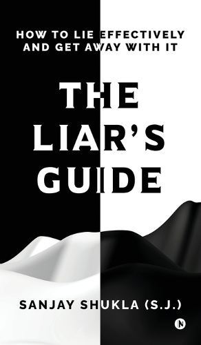The Liar's Guide by Sanjay Shukla (S J ) | Waterstones