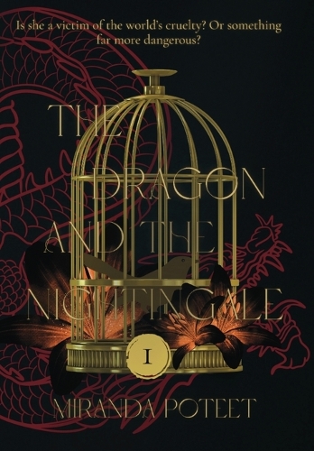 The Dragon and the Nightingale, Volume One by Miranda Poteet | Waterstones