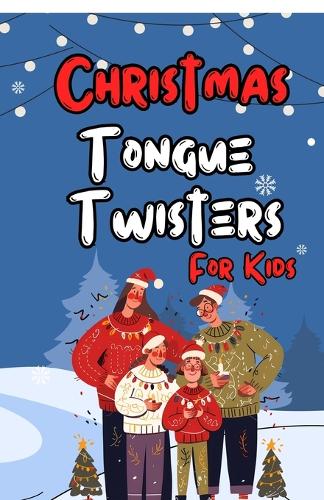 Christmas Tongue Twisters for kids by Manojkaran S | Waterstones