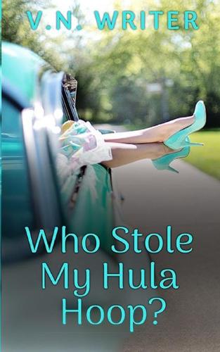 Who Stole My Hula Hoop? by V N Writer | Waterstones