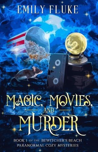 Magic, Movies, and Murder by Emily Fluke | Waterstones