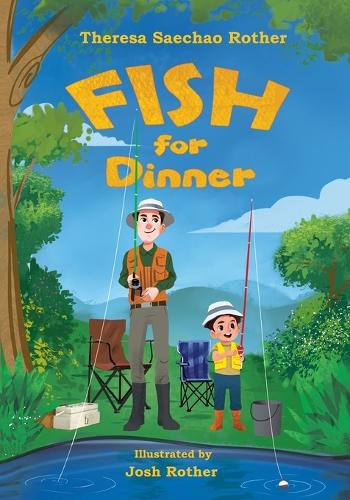 Fish for Dinner by Theresa Saechao Rother, Josh Rother | Waterstones