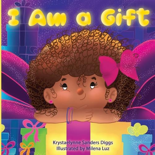 I Am a Gift by Krystaelynne Sanders Diggs | Waterstones