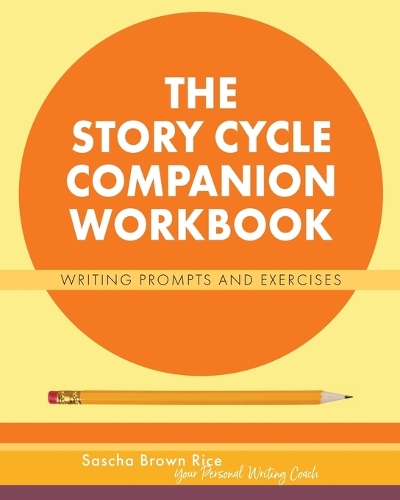 The Story Cycle Companion Workbook by Sascha Brown Rice | Waterstones