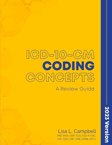 ICD-10-CM Coding Concepts - A Review Guide 2023 Version by Dr Lisa L Campbell | Waterstones