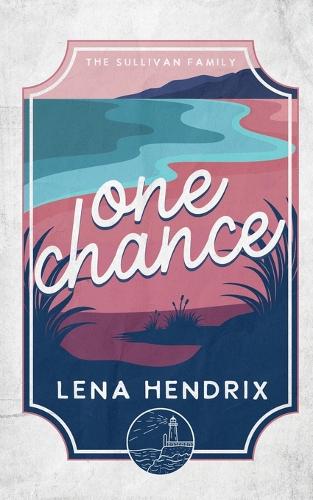 One Chance by Lena Hendrix | Waterstones