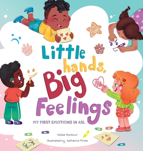 Little Hands, Big Feelings by Vielka L Montout, Katharine Frota ...