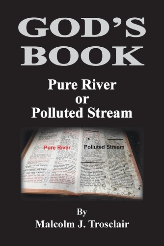 God's Book, Pure River or Polluted Stream by Malcolm Trosclair ...