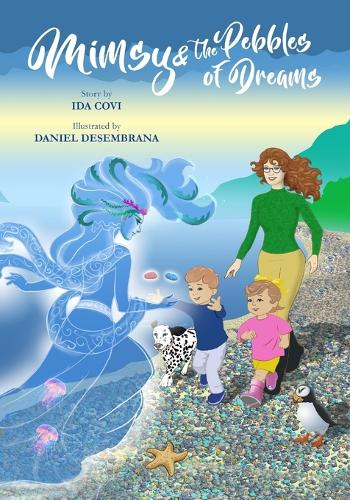 Mimsy and the Pebbles of Dreams by Daniel Desembrana, Ida Covi | Waterstones