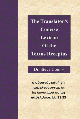 The Translator's Concise Lexicon of the Textus Receptus by Steve Combs ...