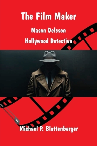 The Film Maker by Michael P Blattenberger | Waterstones