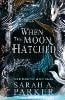 When the Moon Hatched by Sarah A. Parker | Waterstones