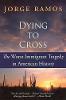Dying To Cross: The Worst Immigrant Tragedy In American History by ...