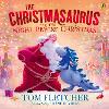 The Christmasaurus and the Night Before Christmas by Tom Fletcher ...