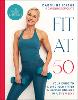 Fit at 50 by Caroline Idiens | Waterstones