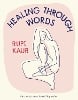 Healing Through Words by Rupi Kaur | Waterstones