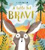 A Little Bit Brave by Nicola Kinnear | Waterstones