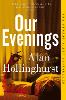 Our Evenings by Alan Hollinghurst | Waterstones